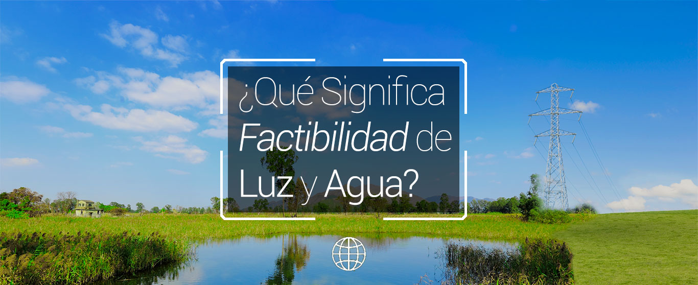¿Qué significa que el terreno tenga “Factibilidad” de agua o ...